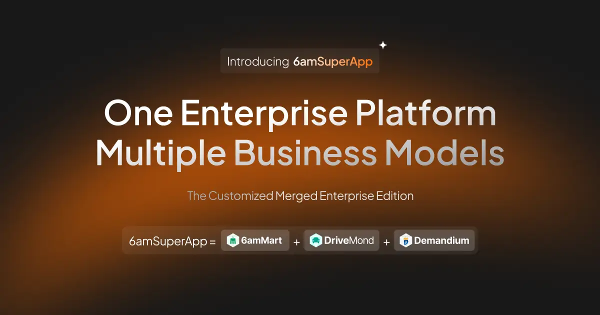 6amSuperApp – One Platform, Multiple Business Models | 6amTech